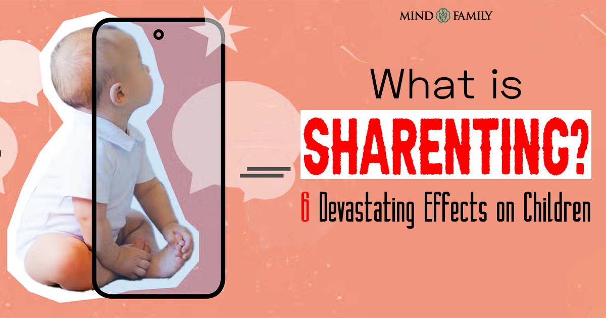 What is Sharenting? 6 Devastating Effects on Children