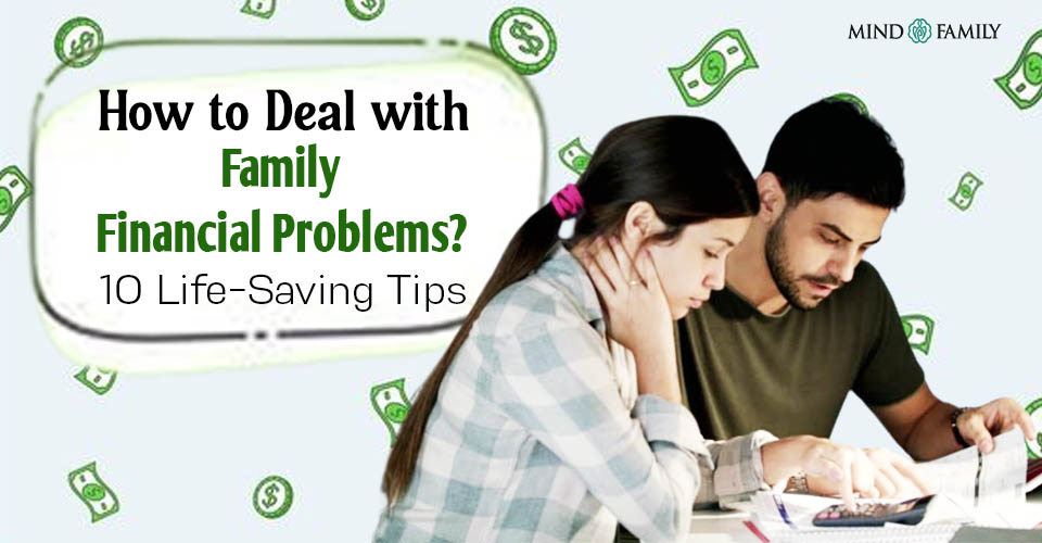 How to Deal with Family Financial Problems? 10 Powerful Ways