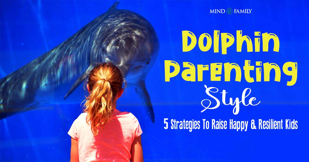 Dolphin Parenting Style: 5 Ways It Work Wonders For Kids