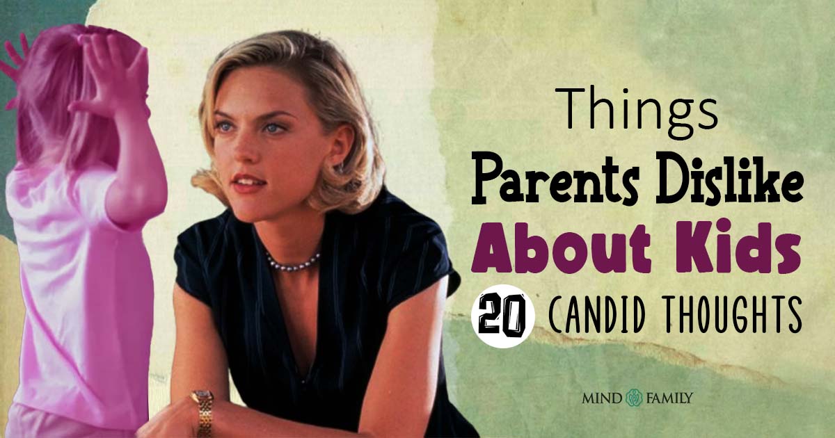 20 Candid Revelations On Things Parents Dislike About Kids!