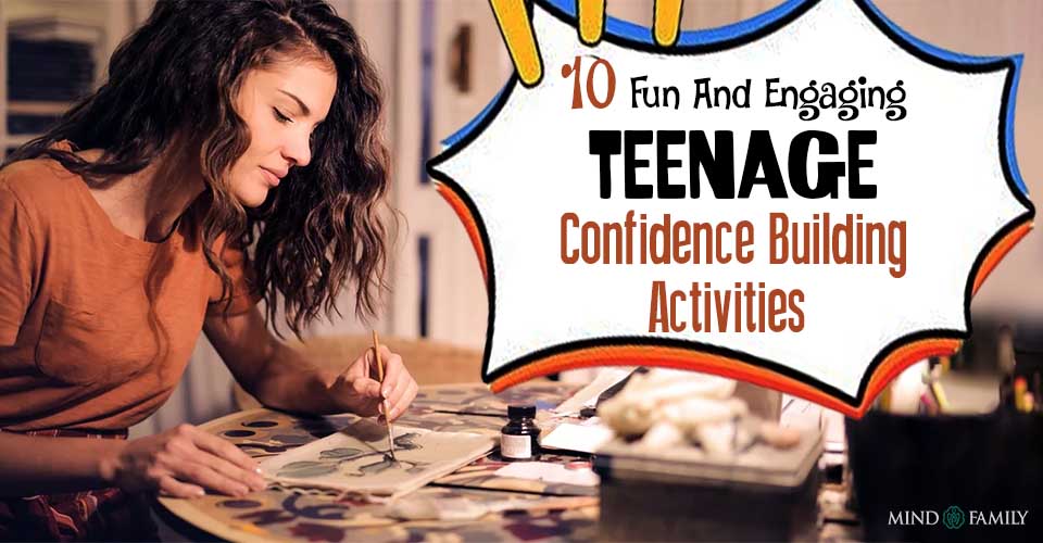 10 Fun And Engaging Teenage Confidence-Building Activities!