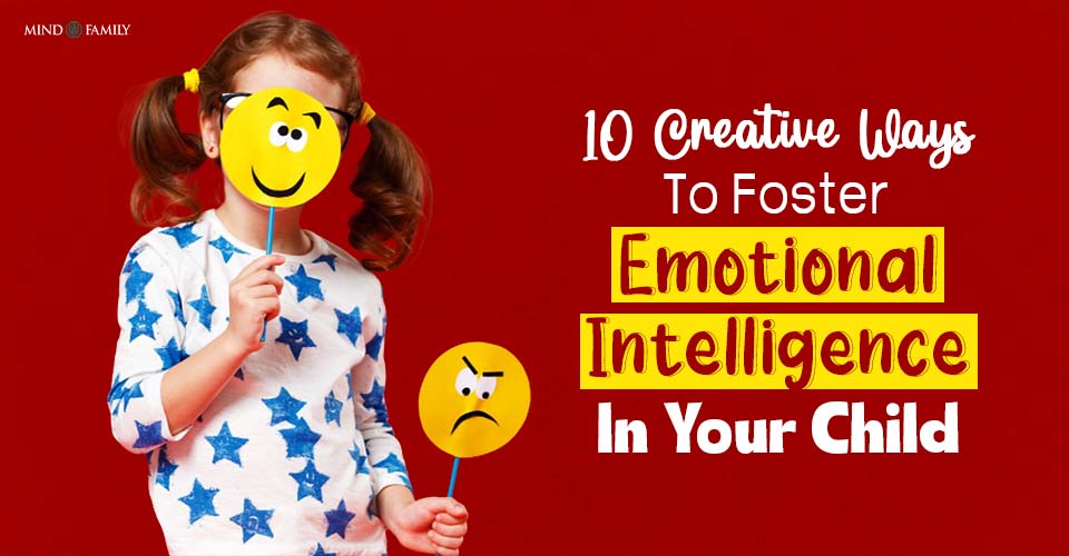 Fostering Emotional Intelligence in Children:10 Helpful Tip!