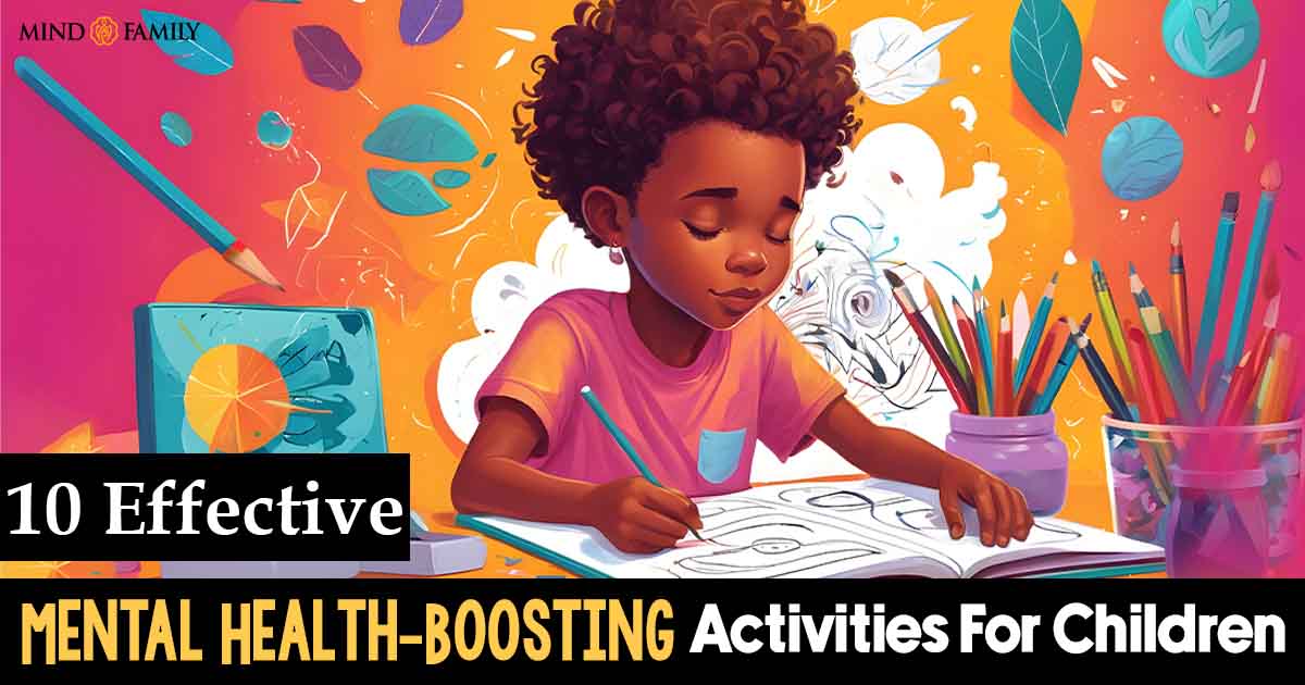 10 Effective Mental Health-Boosting Activities For Children!