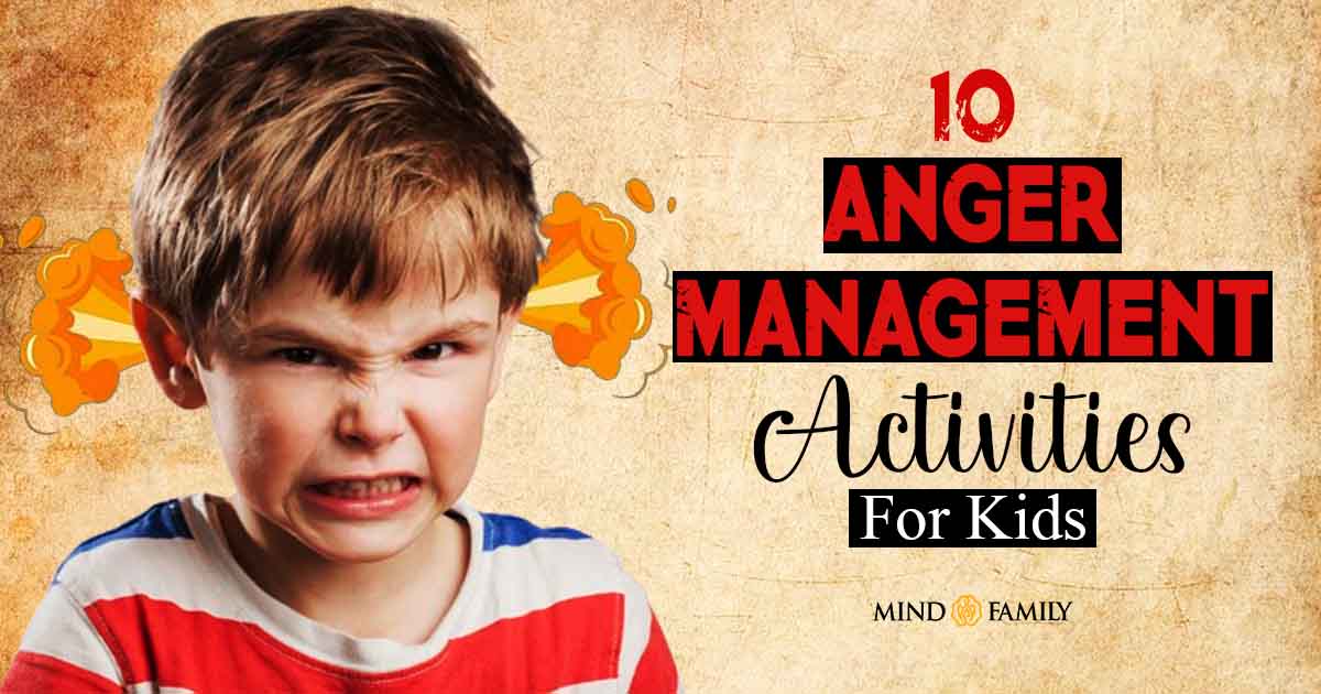 10 Anger Management Activities For Kids You Should Know!