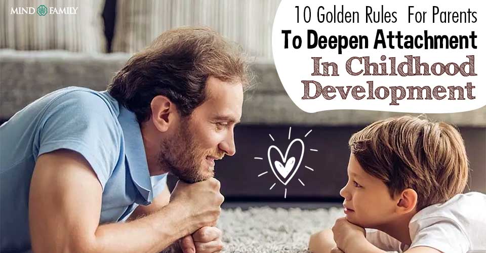 Build Attachment in Childhood Development: 10 Effective Ways