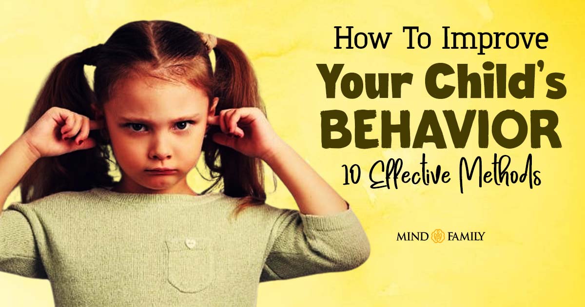 How To Improve Your Child’s Behavior: 10 Effective Methods!
