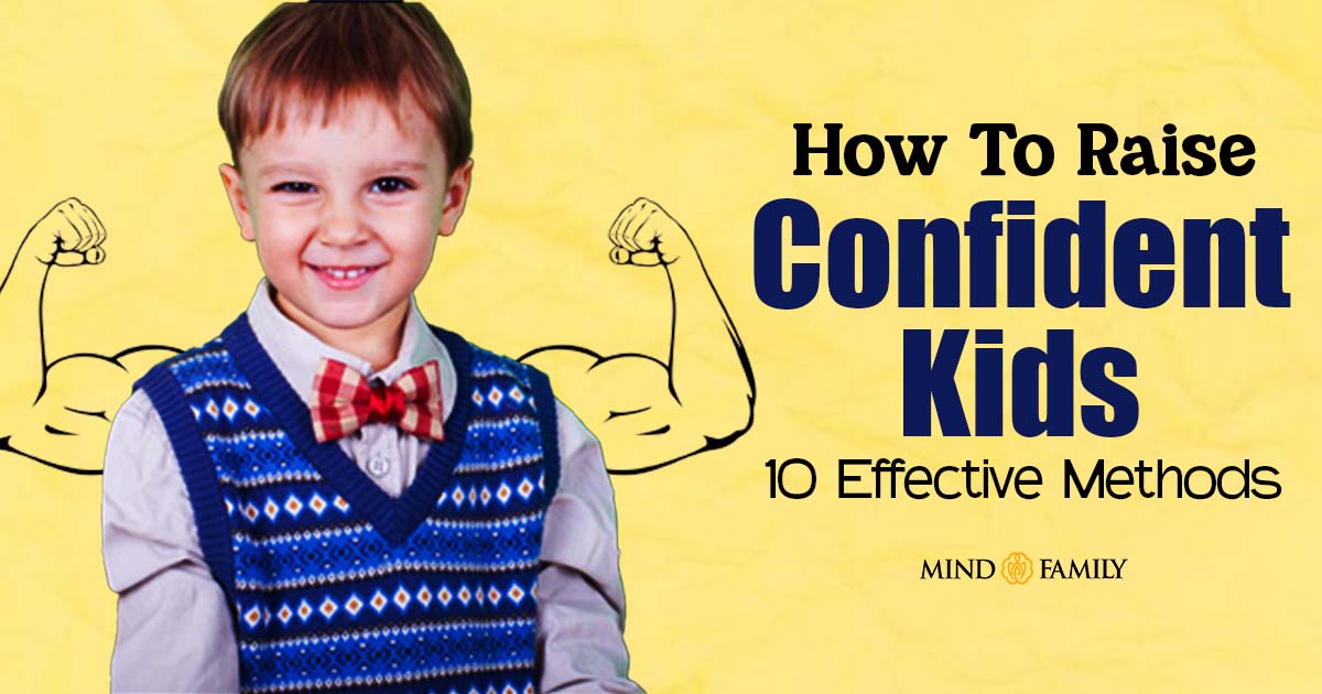 How To Raise Confident Kids: 10 Effective Methods!