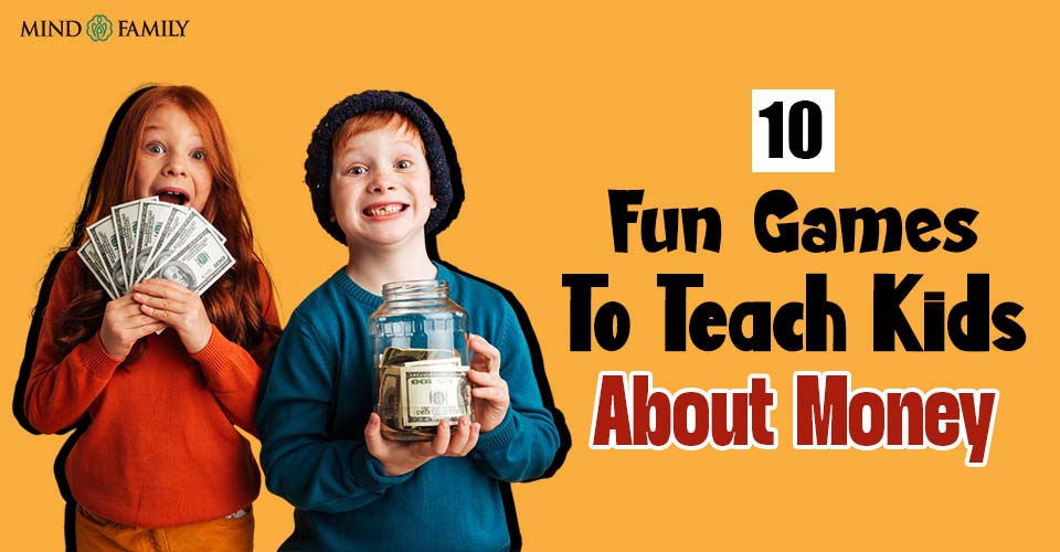 How To Teach Kids About Money: 10 Fun Games To Help You!