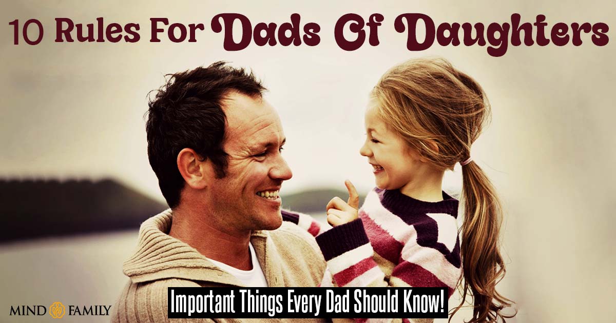 10 Rules For Dads Of Daughters: Important Things To Know!