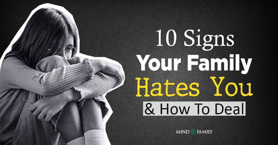 10 Subtle Signs Your Family Hates You And How To Deal With!