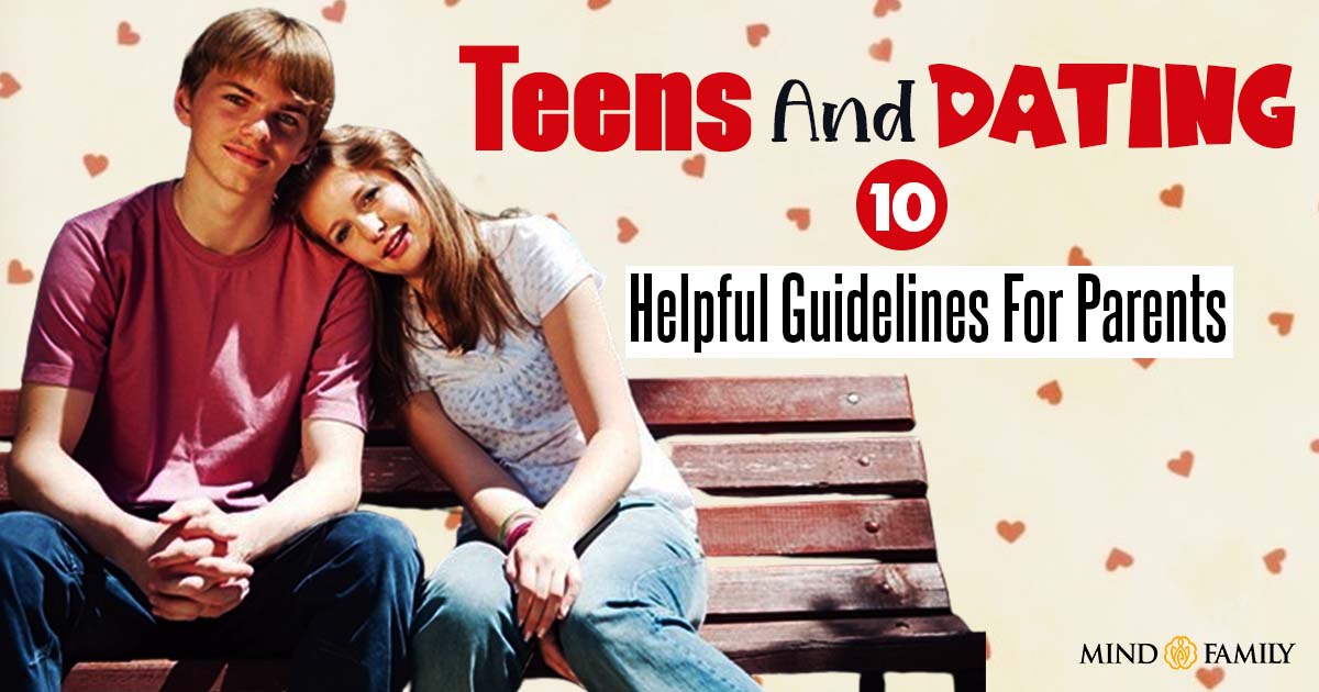 Teens and Dating: 10 Helpful Guidelines For Parents!