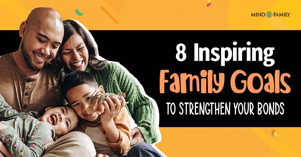 What Are Family Goals: 8 Best Family Goals Examples!
