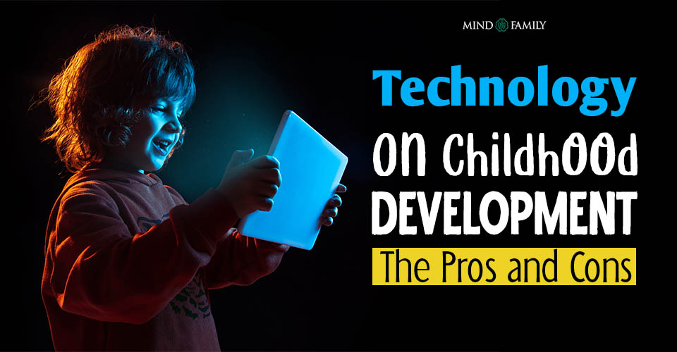 Technology on Childhood Development: 5 Major Pros And Cons