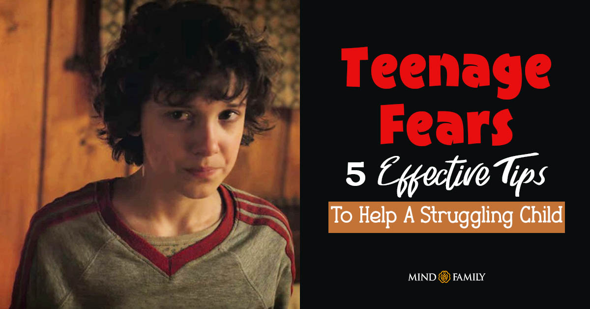 Teenage Fears: 5 Effective Tips To Help A Struggling Child!