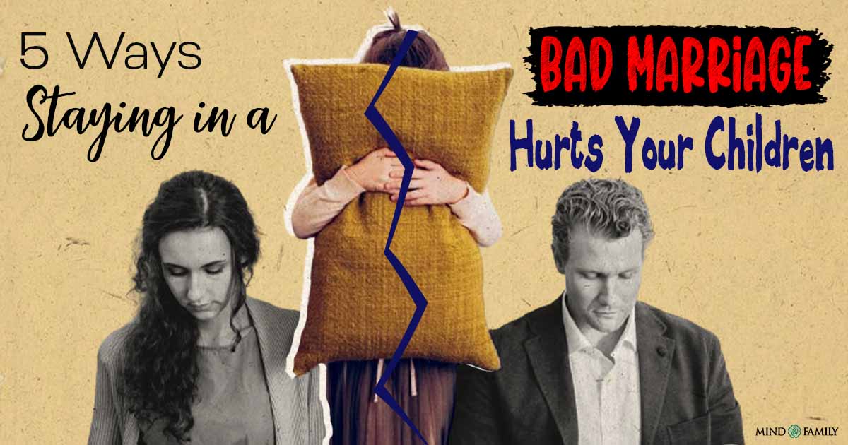 5 Harmful Ways Staying in a Bad Marriage Hurts Your Children