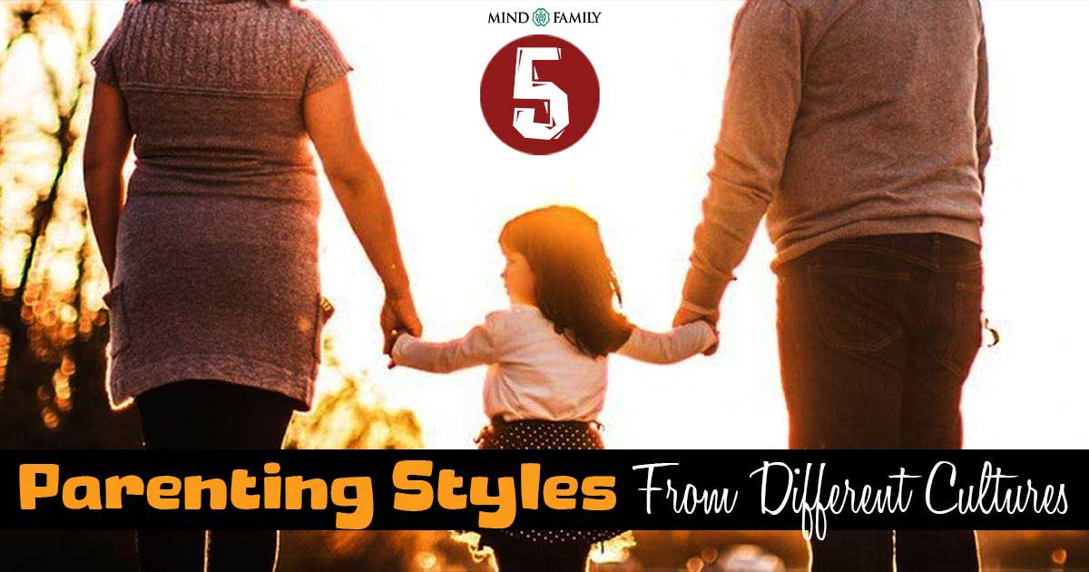 5 Effective Parenting Styles from Different Cultures