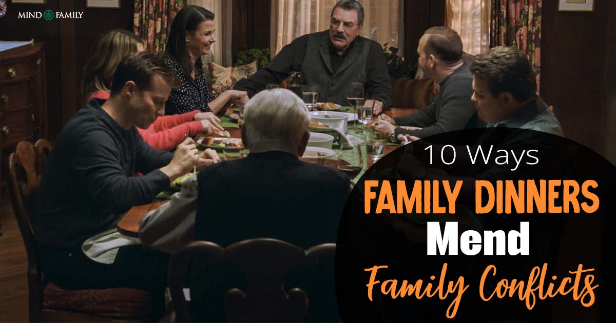 10 Helpful Ways Family Dinners Can Mend Family Conflicts!