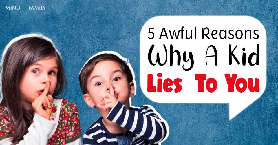 5 Awful Reasons Why A Kid Lies And Signs To Look Out For!