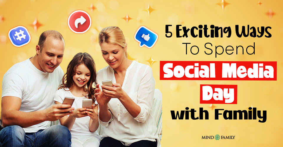 5 Fun And Exciting Family Activities For Social Media Day