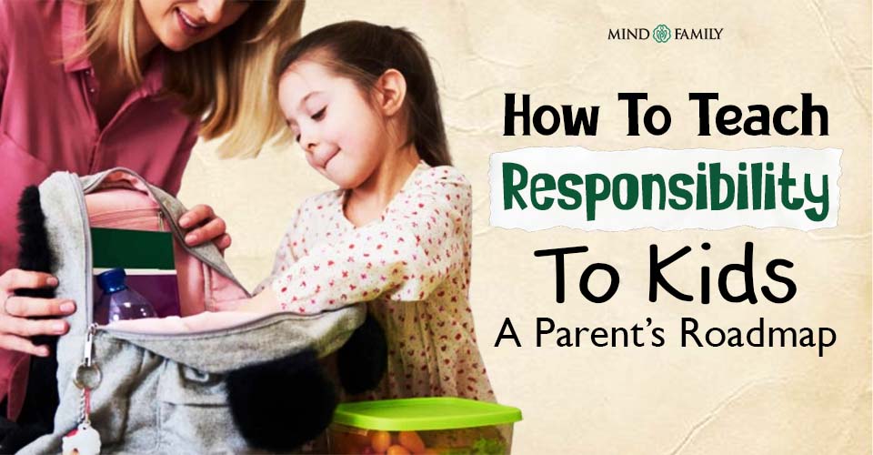 Teaching Responsibility To Kids: 10 Helpful Tips For Parents