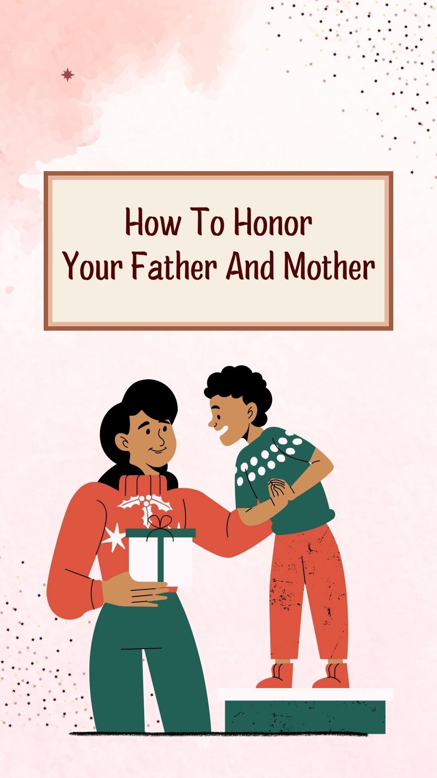 How To Honor Your Father And Mother Essential Tips - Mind Family