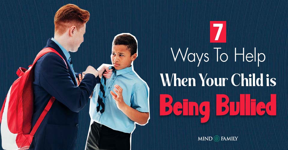What To Do When Your Child is Being Bullied: 7 Helpful Tips!