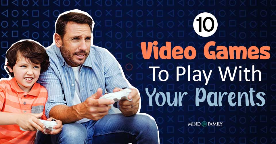 10 Best Video Games To Play With Your Parents: Join the Fun!