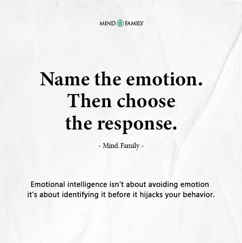 Emotional Intelligence Is Recognizing Before Reacting - Mind Family